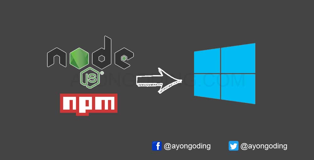 Cara Install Node js Dan Npm Di Windows Ayo Ngoding